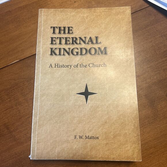 Other | The Eternal Kingdom A History Of The Church Of Christ By Fount ...